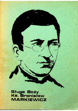 Sługa Boży ks Bronisław Markiewicz - | Książka w Empik