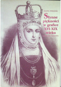 Słynne piękności w grafice XVI XIX wieku - Biblioteka Narodowa | Książka w Empik