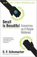 Small Is Beautiful: Economics as If People Mattered - Schumacher E. F ...