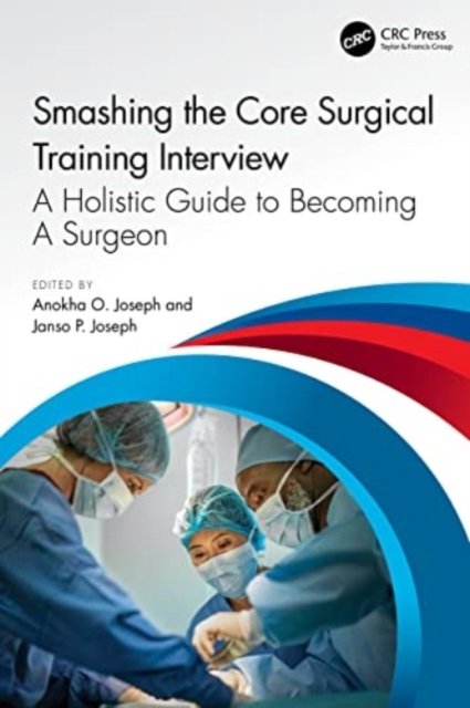 Smashing The Core Surgical Training Interview: A Holistic guide to ...