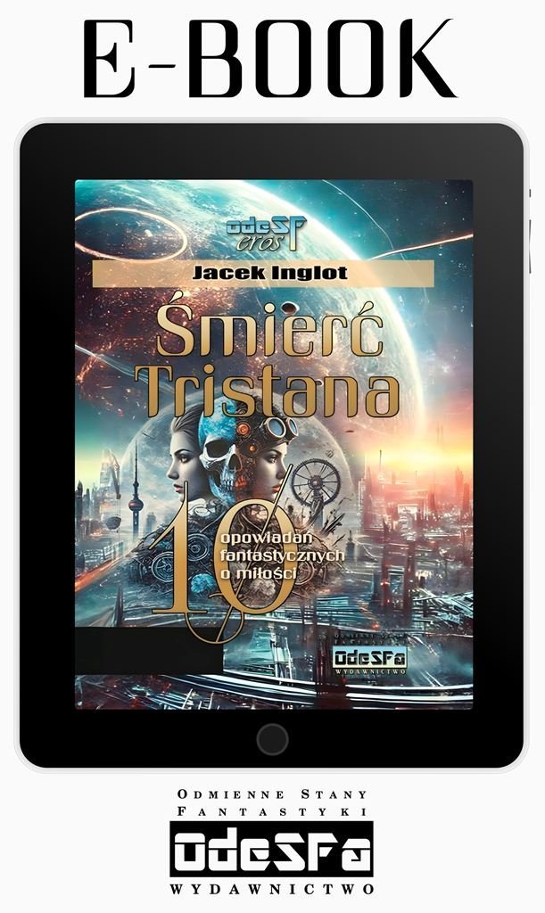 Śmierć Tristana. 10 fantastycznych opowiadań o miłości. Seria OdeSFeros. Poz. 04 - ebook MOBI ...