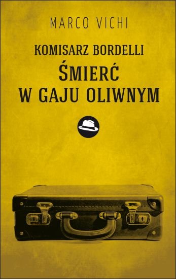 Śmierć w gaju oliwnym. Komisarz Bordelli. Tom 2 - Vichi Marco | Książka ...