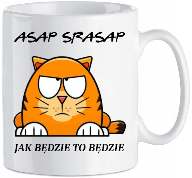 Śmieszny Kubek ASAP SRASAM BĘDZIE JAK BĘDZIE PRACA - Inna marka | Sklep ... Śmieszny Kubek ASAP SRASAM BĘDZIE JAK BĘDZIE PRACA - Inna marka | Sklep ...