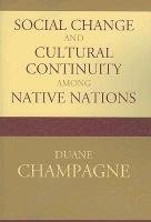 Social Change and Cultural Continuity Among Native Nations - Champagne ...