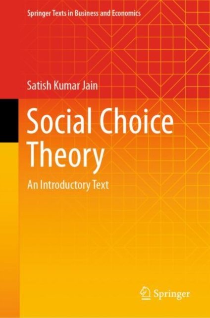 Social Choice Theory: An Introductory Text - Satish Kumar Jain ...