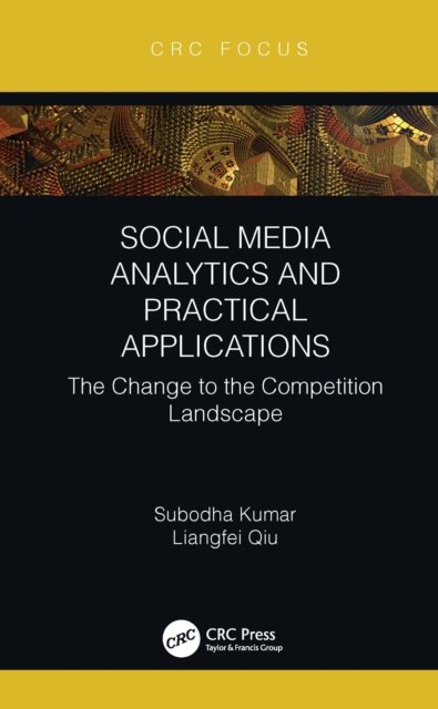 Social Media Analytics and Practical Applications: The Change to the ...