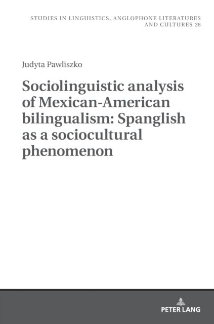 Sociolinguistic analysis of Mexican-American bilingualism: Spanglish as ...