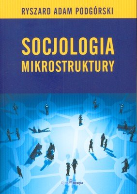 Socjologia. Mikrostruktury - Podgórski Adam Ryszard | Książka w Empik