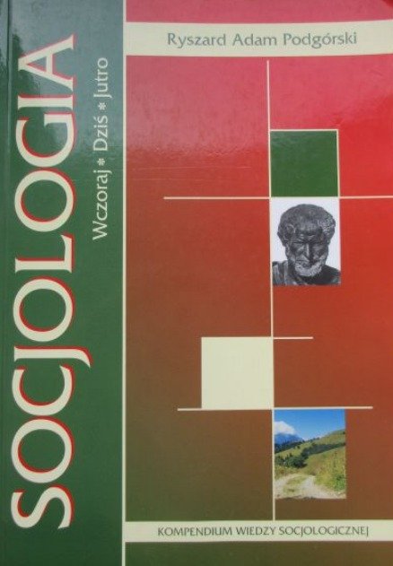 Socjologia wczoraj dziś jutro - Podgórski Ryszard Adam | Książka w Empik