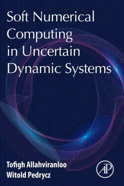 Soft Numerical Computing in Uncertain Dynamic Systems - Opracowanie ... Soft Numerical Computing in Uncertain Dynamic Systems - Opracowanie ...