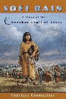 Soft Rain: A Story of the Cherokee Trail of Tears - Cornelissen ...
