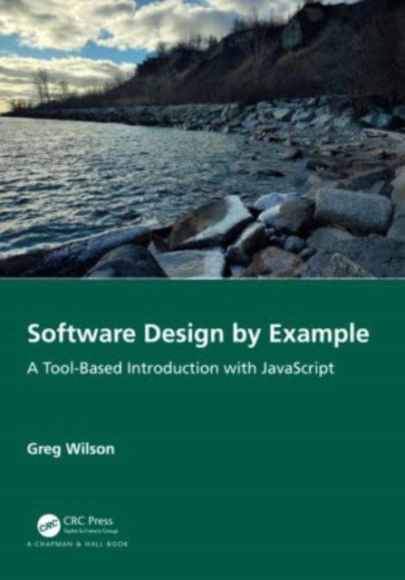 Software Design by Example: A Tool-Based Introduction with JavaScript ...