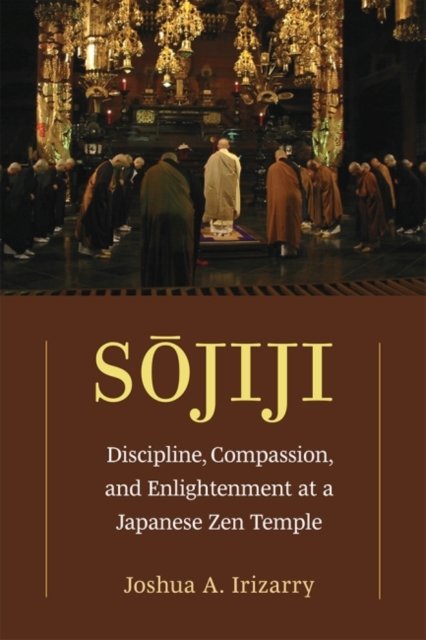 Sojiji Volume 94: Discipline, Compassion, and Enlightenment at a ...
