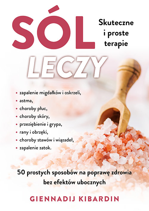 Sól leczy. Skuteczne i proste terapie - Giennadij Kibardin | Książka w ...