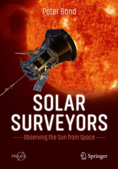 Solar Surveyors: Observing the Sun from Space - Bond Peter | Książka w ...