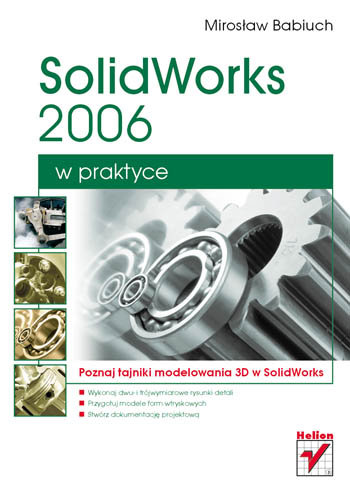 SolidWorks 2006 w Praktyce - Babiuch Mirosław | Książka w Empik