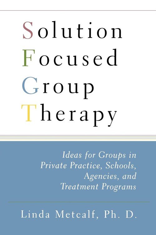 Solution Focused Group Therapy - Metcalf Linda | Książka w Empik