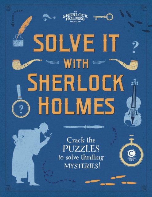 Solve It With Sherlock Holmes: Crack the puzzles to solve thrilling ...
