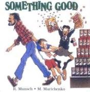 Something Good - Munsch Robert | Książka w Empik