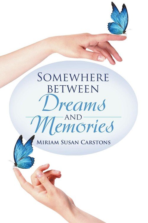 Somewhere between Dreams and Memories - Carstons Miriam Susan | Książka ...