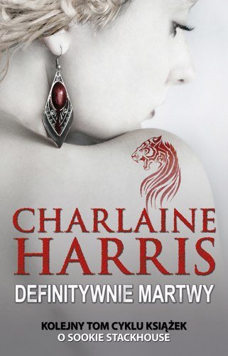 Sookie Stackhouse. Tom 6. Definitywnie martwy - Harris Charlaine ...