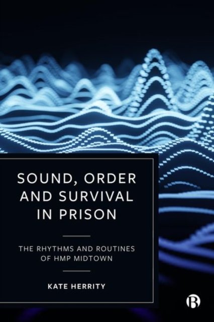 Sound, Order and Survival in Prison - Kate Herrity | Książka w Empik