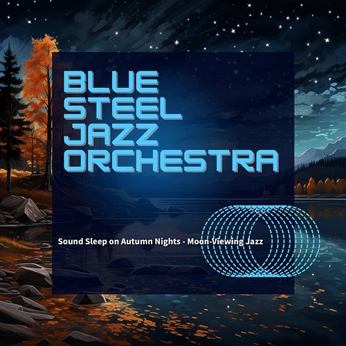 Sound Sleep on Autumn Nights-Moon-viewing Jazz - Blue Steel Jazz ...