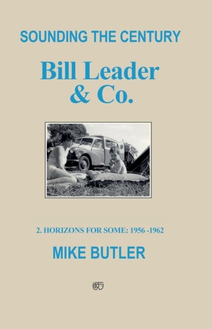 Sounding the Century. Bill Leader & Co. 2 - Horizons For Some 1956-1962 ...