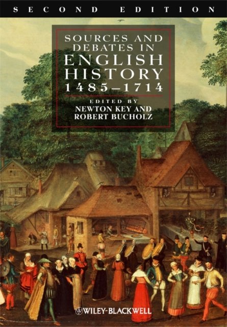 Sources and Debates in English History, 1485 - 1714 - John Wiley And ...