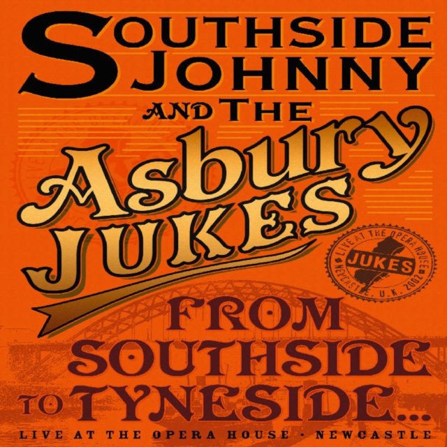 Southside Johnny and the Asbury Jukes: From Southside to Tyneside (brak ...