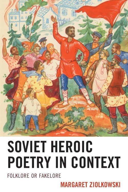 Soviet Heroic Poetry in Context - Ziolkowski Margaret | Książka w Empik