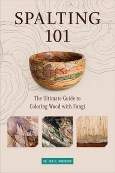 Spalting 101: The Ultimate How-To Guide to Coloring Wood with Fungi ...
