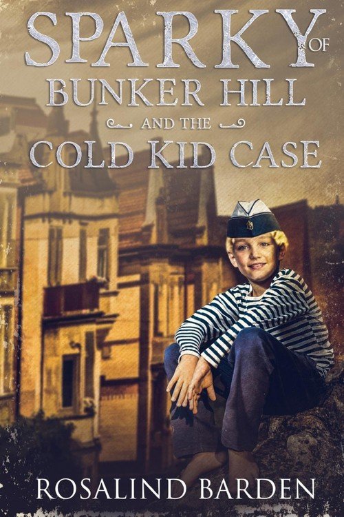 Sparky of Bunker Hill and the Cold Kid Case - Barden Rosalind | Książka w Empik