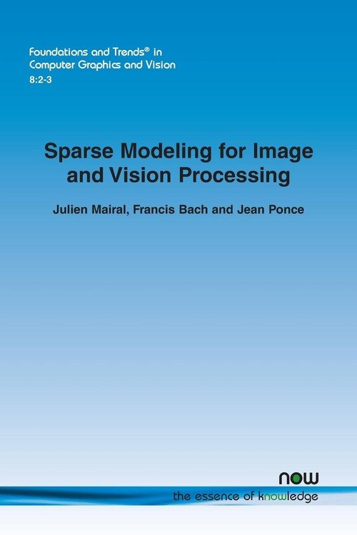 Sparse Modeling for Image and Vision Processing - Mairal Julien ...