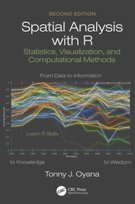 Spatial Analysis with R: Statistics, Visualization, and Computational Methods - Tonny J. Oyana ...