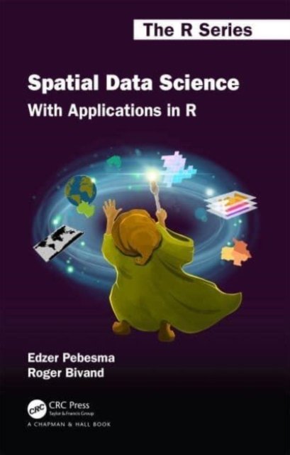 Spatial Data Science: With Applications in R - Opracowanie zbiorowe ... Spatial Data Science: With Applications in R - Opracowanie zbiorowe ...