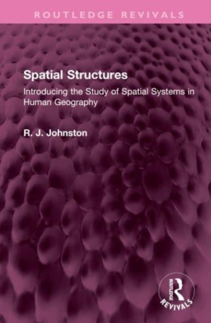 Spatial Structures: Introducing the Study of Spatial Systems in Human Geography - Opracowanie ...