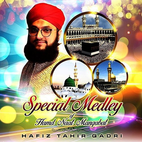 Special Medley of Hamd Naat Manqabat - Hafiz Tahir Qadri | Muzyka, mp3 ...