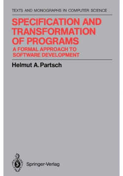 Specification and Transformation of Programs A Formal Approach to Software Development ...