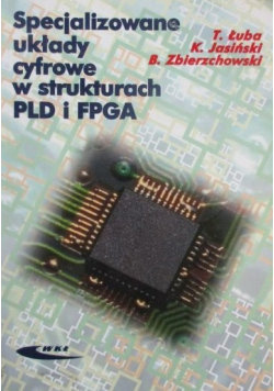 Specjalizowane układy cyfrowe w strukturach PLD i FPGA - Opracowanie zbiorowe | Książka w Empik