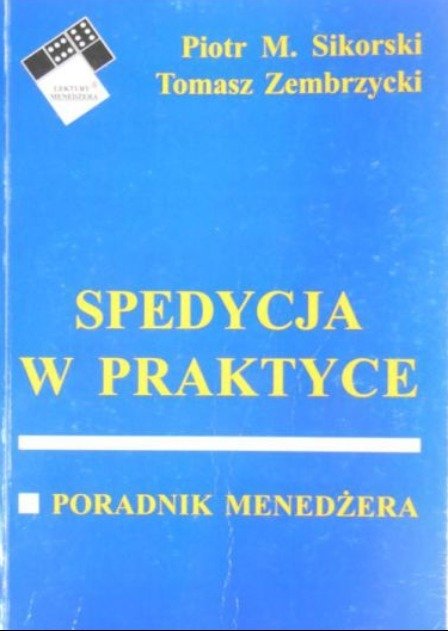 Spedycja w praktyce. Poradnik Menedżera - Opracowanie zbiorowe ...