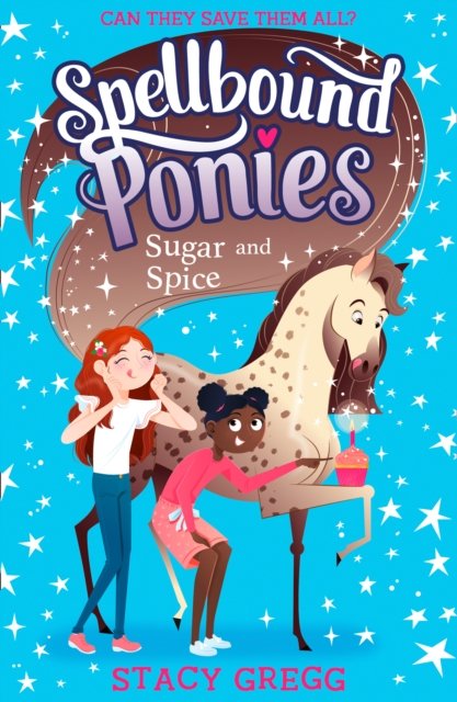 Spellbound Ponies: Sugar and Spice - Gregg Stacy | Książka w Empik