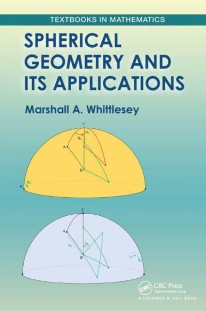 Spherical Geometry and Its Applications - Taylor & Francis Ltd ... Spherical Geometry and Its Applications - Taylor & Francis Ltd ...