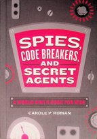 Spies, Code Breakers, and Secret Agents A world war II book for kids ...