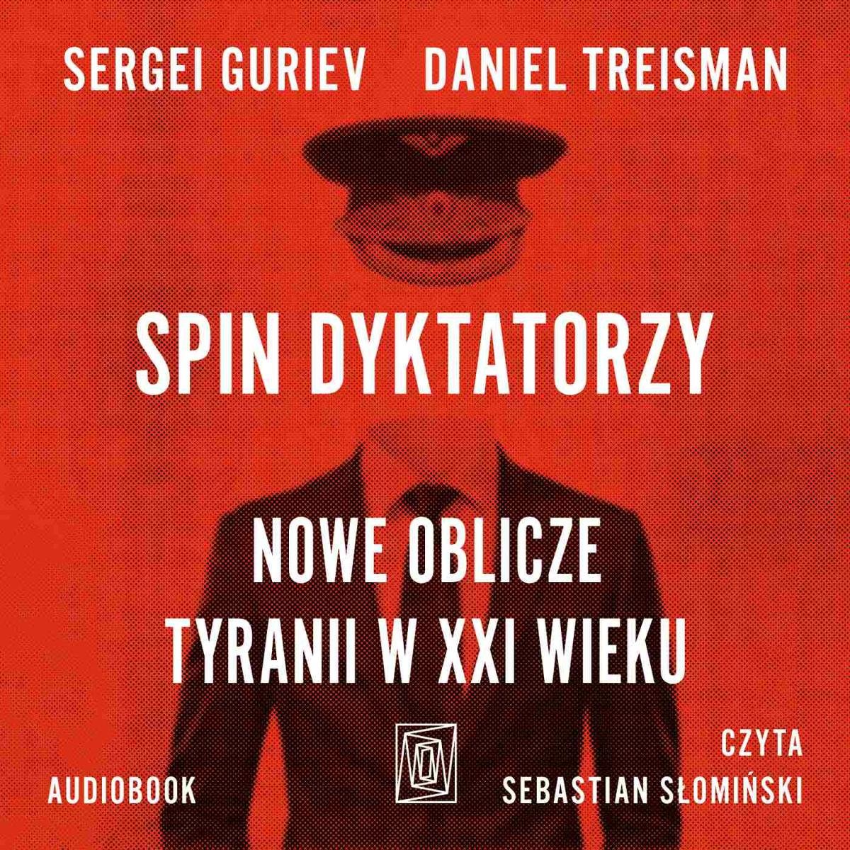 Spin Dyktatorzy Nowe Oblicze Tyranii W Xxi Wieku Audiobook Sergei