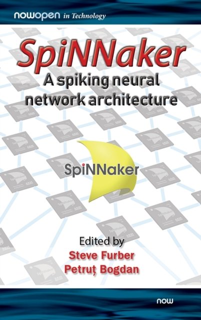 SpiNNaker - A Spiking Neural Network Architecture - Opracowanie ... SpiNNaker - A Spiking Neural Network Architecture - Opracowanie ...