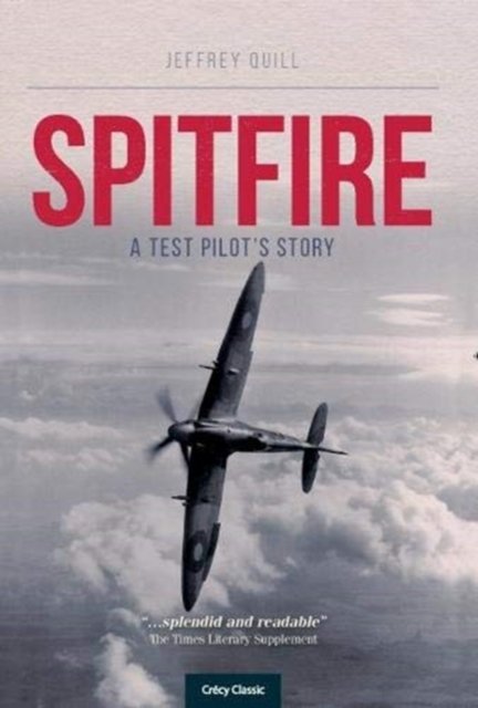 Spitfire, A Test Pilots Story - Jeffery Quill | Książka w Empik