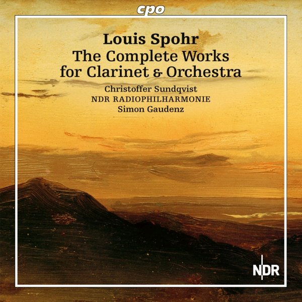 Spohr: The Complete Works for Clarinet & Orchestra - Sundqvist ...