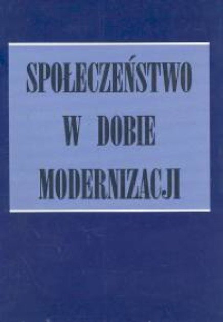Społeczeństwo w dobie modernizacji - W opisie | Książka w Empik