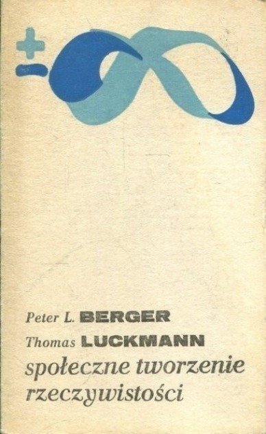 Społeczne tworzenie rzeczywistości - Luckmann Thomas | Książka w Empik